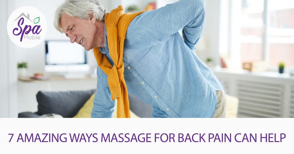 7 Amazing Ways Massage For Back Pain Can Help | Spa Mobile ...